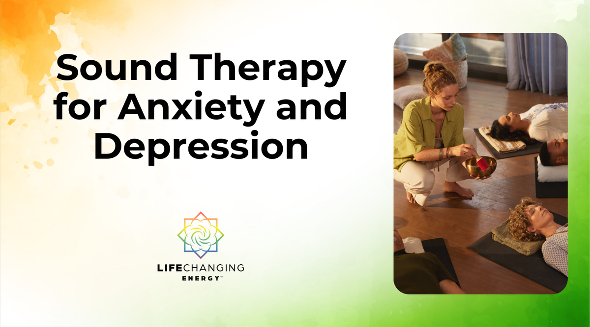 Sound Therapy for Anxiety and Depression: Heal Naturally